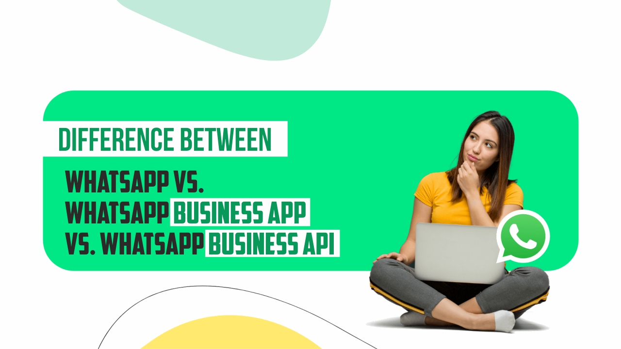 Whatsapp vs Whatsapp business app vs Whatsapp business API
